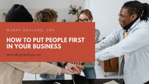 How to Put People First in Your Business | Murry Englard, CPA ...